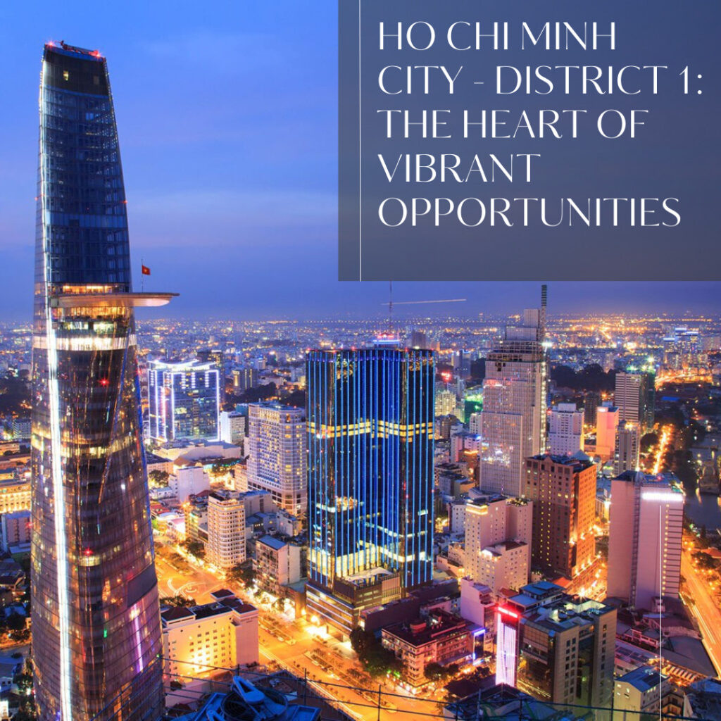 Ho Chi Minh City – District 1: The Heart of Vibrant Opportunities – W ...
